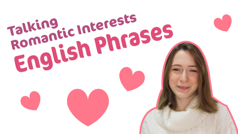 English phrases & slang words | Talking about Romantic interests Vol.1 - Eigo Love English